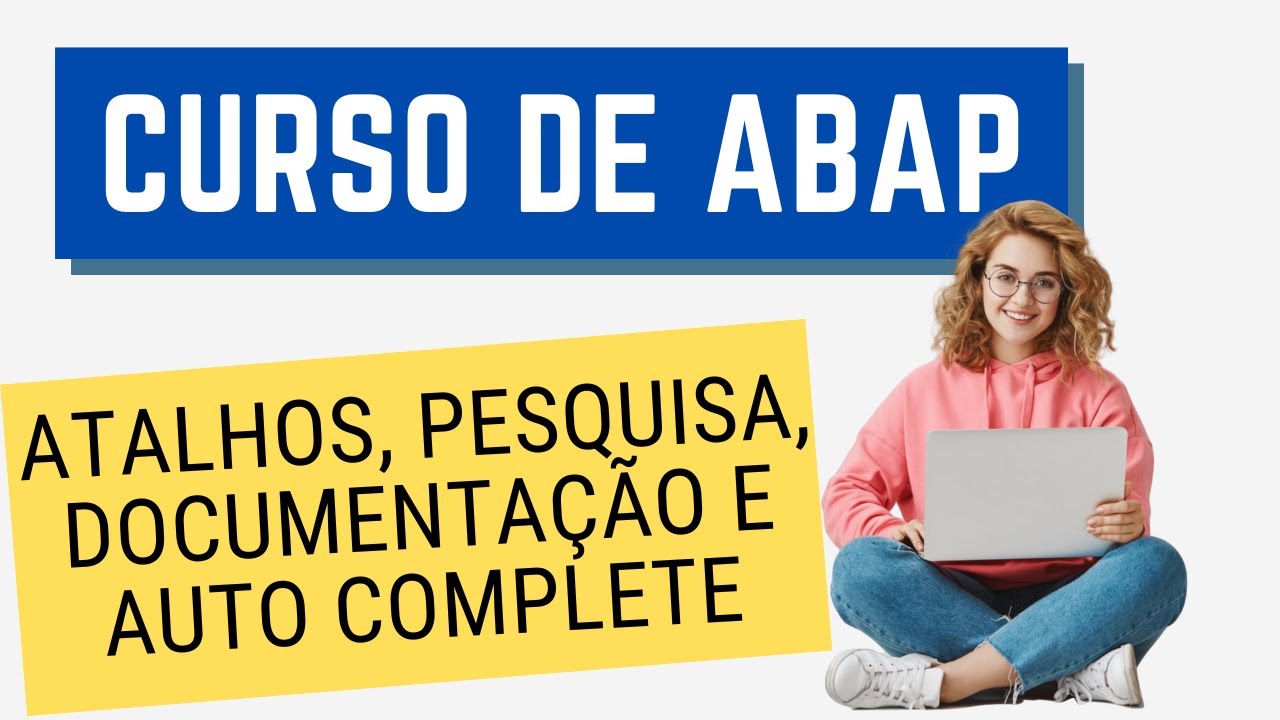 Curso ABAP 012: Atalhos, pesquisa, documentação e auto complete - YouTube