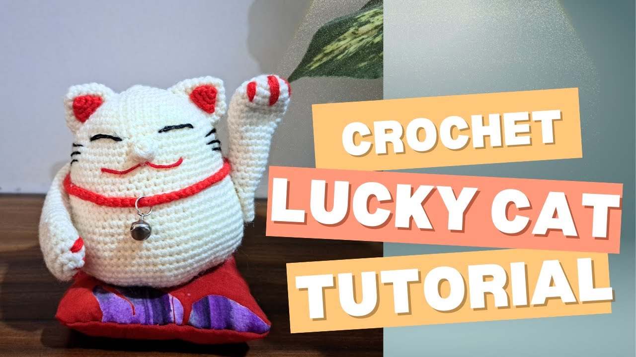 Lucky Cat Crochet Tutorial | Bring Good Fortune to Your Home - YouTube