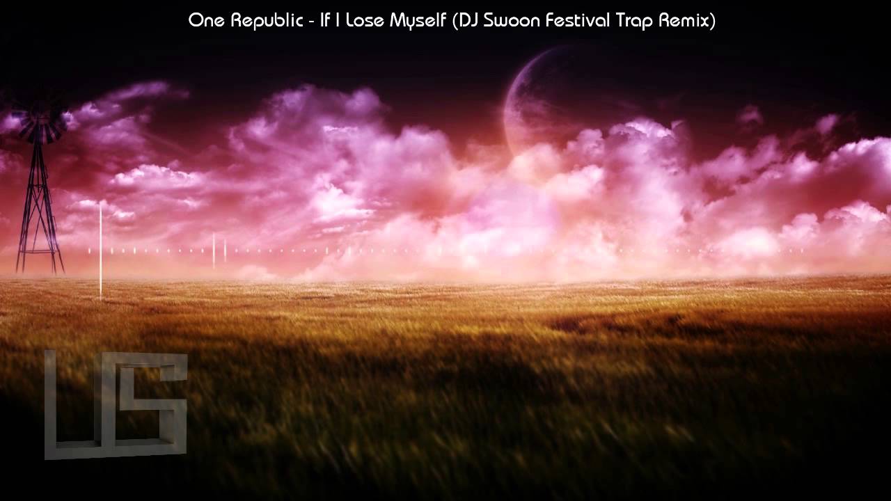 One Republic If I Lose Myself DJ Swoon Festival Trap Remix) - YouTube
