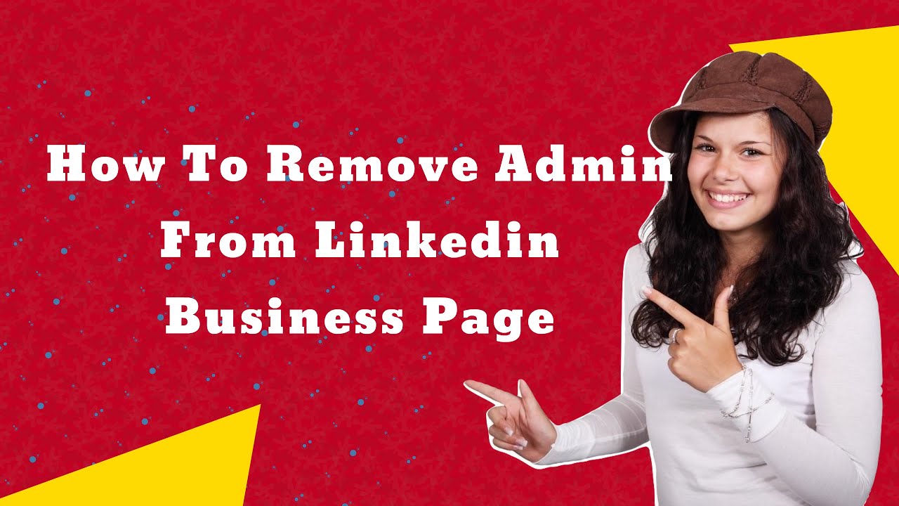How To Remove Admin From Linkedin Business Page, or COMPANY Page - YouTube
