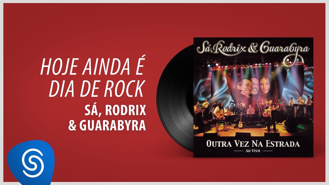 Sá, Rodrix & Guarabyra - Hoje Ainda É Dia De Rock ("Outra Vez Na ...