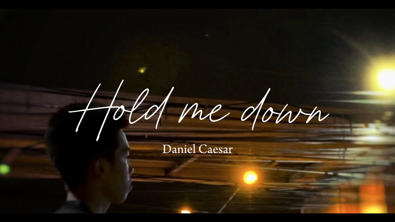 Hold me down - Daniel Caesar - YouTube