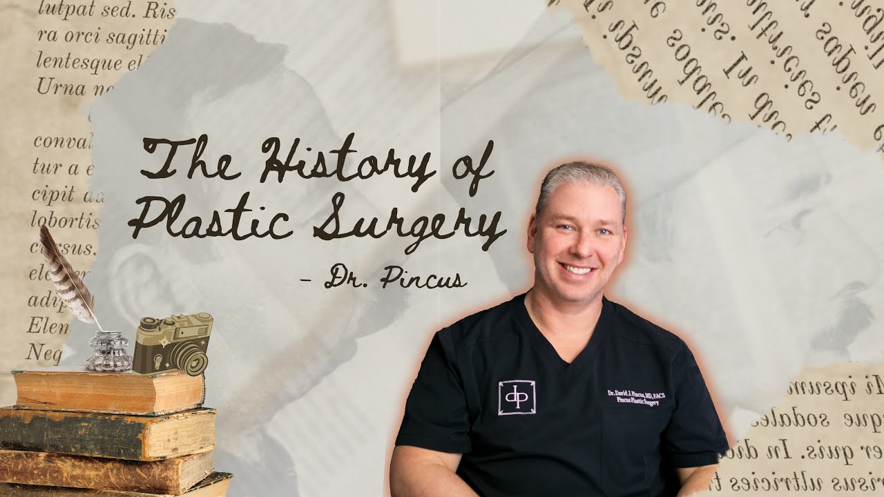 The History Of Plastic Surgery: Dr. David J. Pincus - YouTube