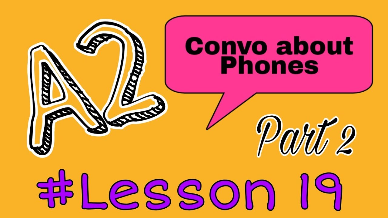 A1 - A2 Level - Lesson 19 ( Phones Conversation ) l Part 2 - YouTube