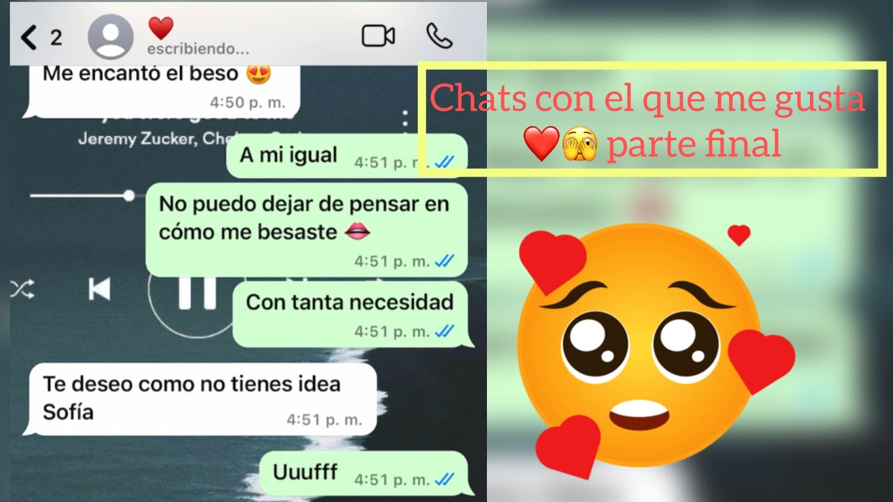 Chats con el que me gusta ️🫣 parte final | Historias de amor - YouTube