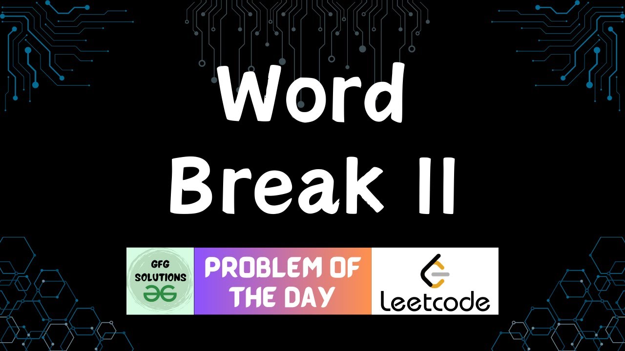 #180 Word Break II | LeetCode POTD | GFG Solutions | 25-05-2024 - YouTube