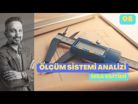 MSA Eğitimi (MSA Öçüm Sistemi Analizi Nedir ?)