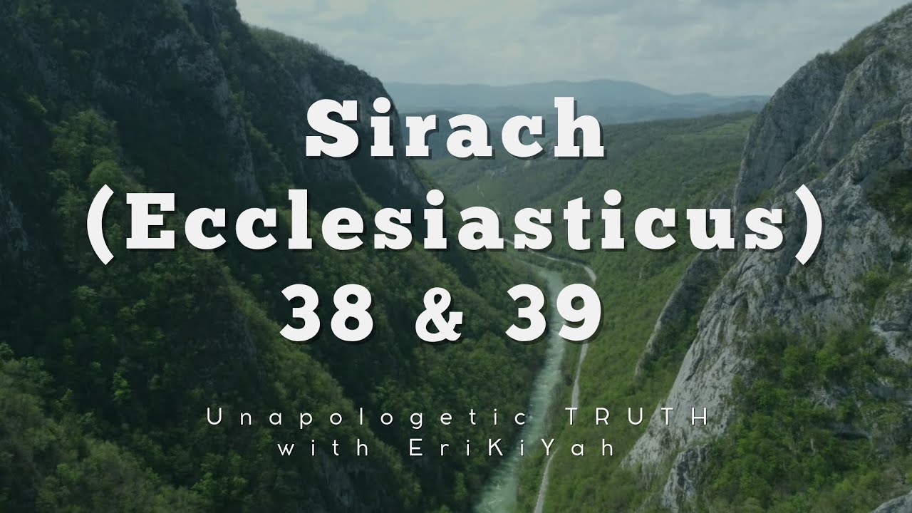 Sirach/Ecclesiasticus Chapters 38 & 39 - YouTube