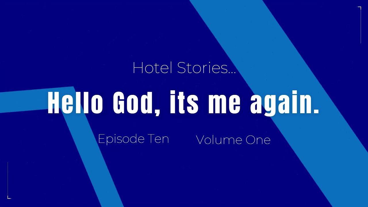 My Hotel Stories... Hello God, it's me again. - YouTube