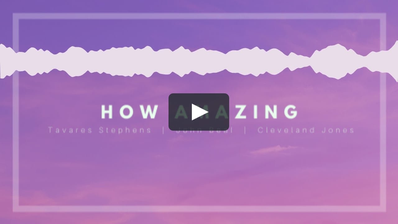 How Amazing Original Song by Tavares Stephens - YouTube