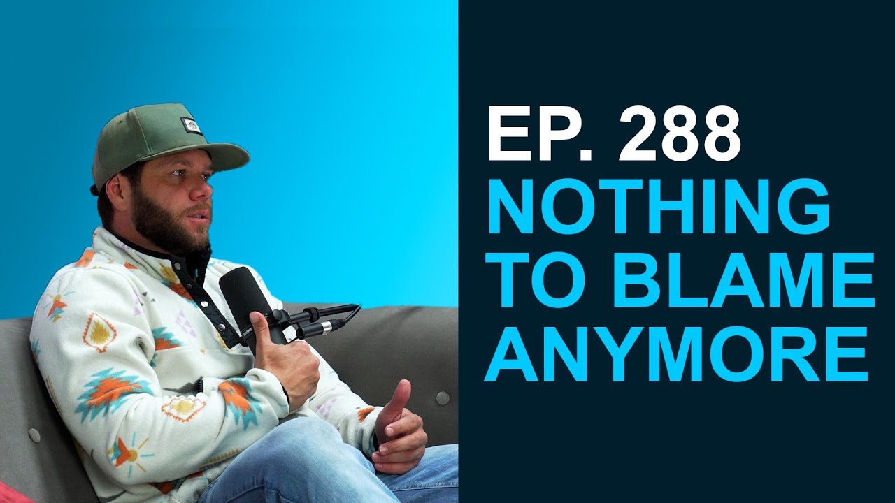 It’s Your Time To Shine - Nothing to Blame Anymore | Episode 288 - YouTube