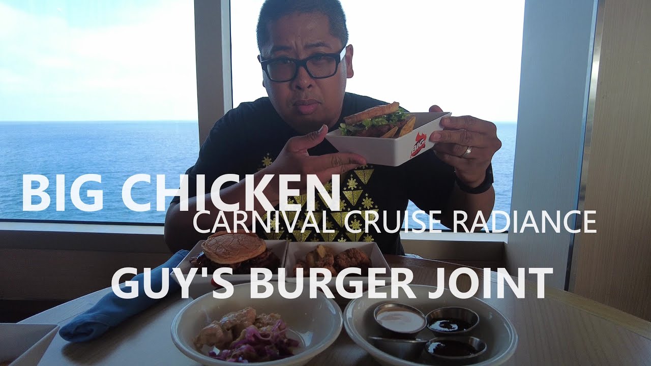 WHAT TO EAT | Carnival Cruise - Big Chicken and Guy's Burger Joint ...