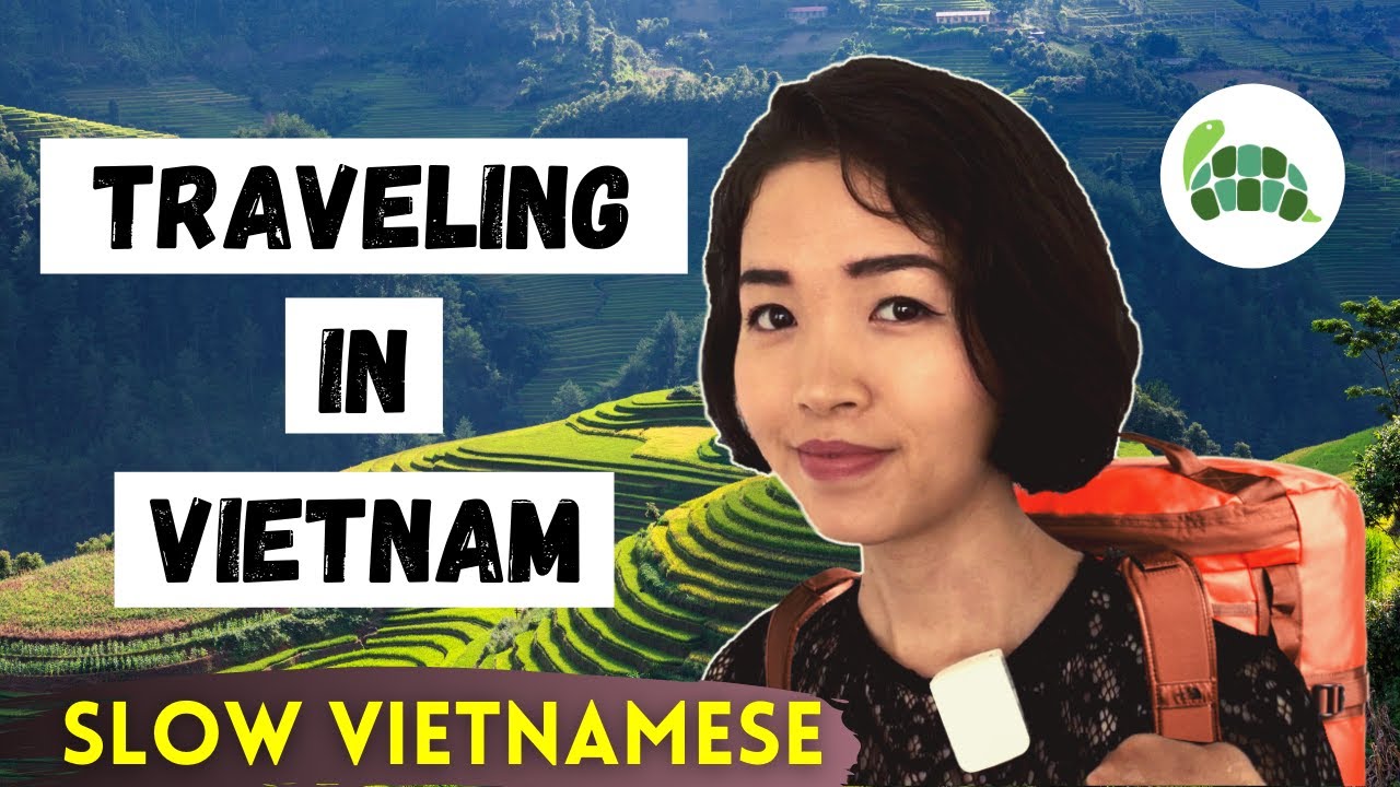 SLOW VIETNAMESE Listening for Beginners | Traveling through Vietnam ...