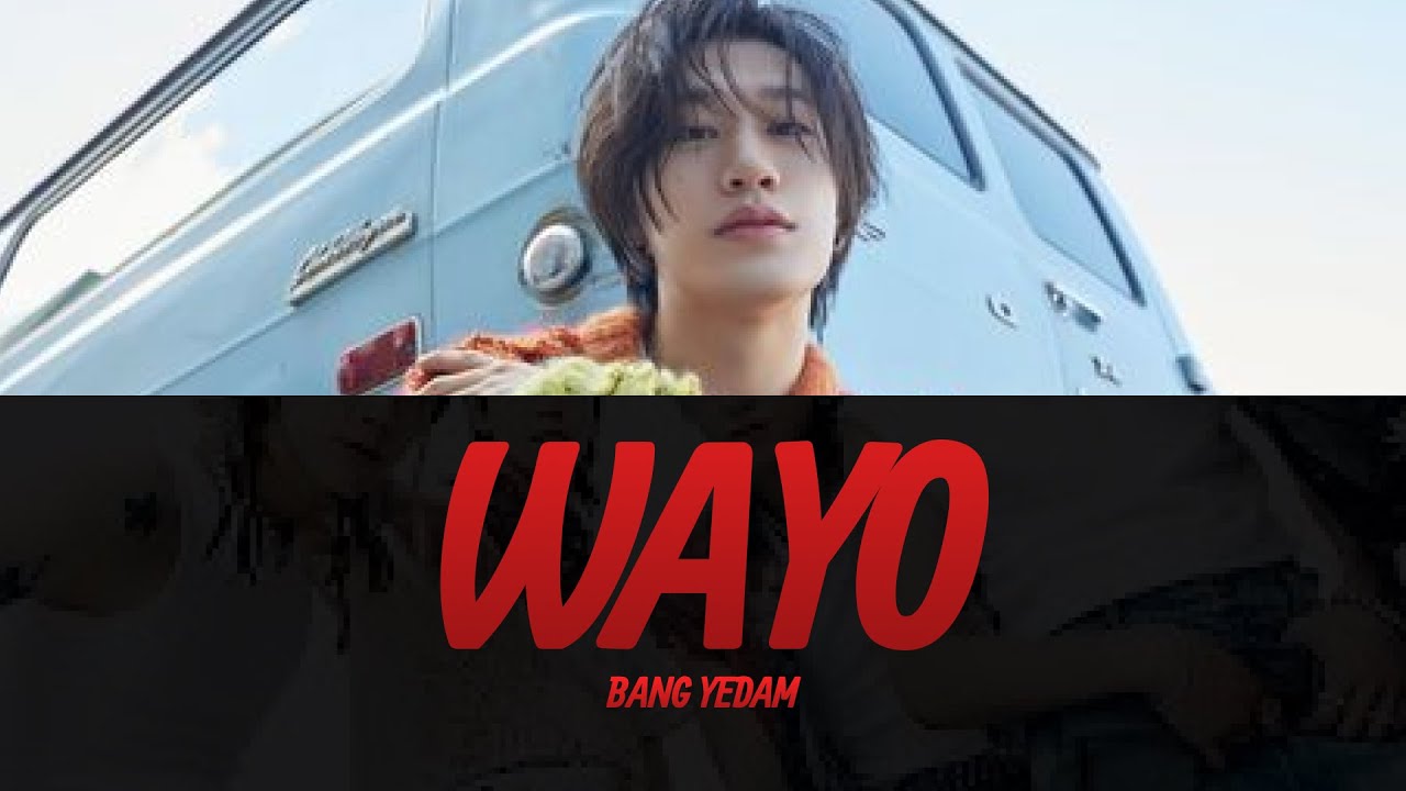 BANG YE DAM - '왜요 (WAYO)'Lyrics Video | KPOPWorld Music - YouTube