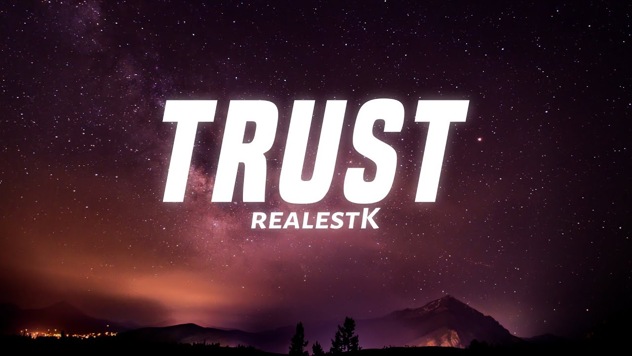 RealestK - Trust (Lyrics) - YouTube