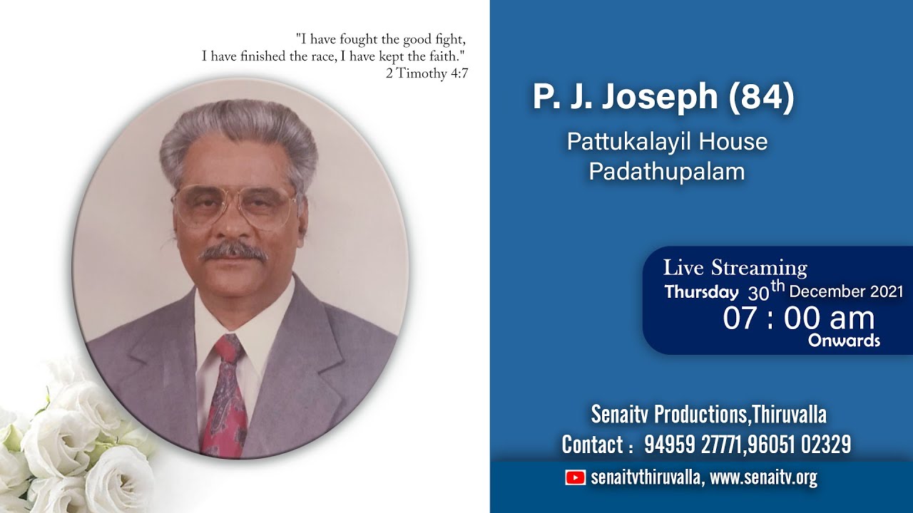 Funeral Service Live Web Cast Of Mr . P. J. Joseph (84) On 30 December ...