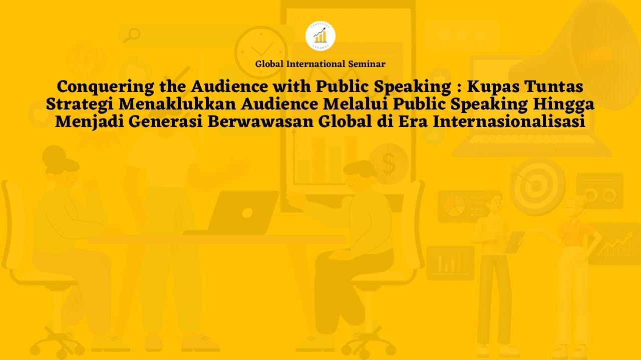 Global International Seminar Conquering the Audience with Public ...