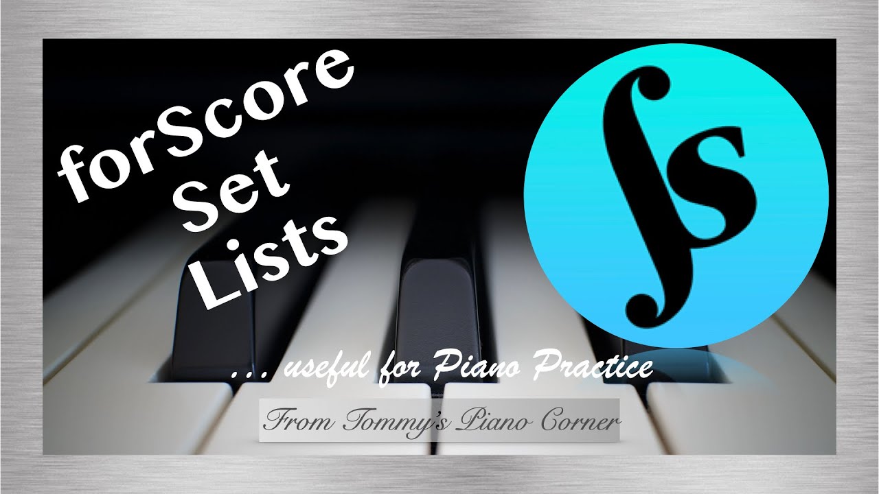 forScore | Get the most from Set Lists | A great Piano Practice helper ...