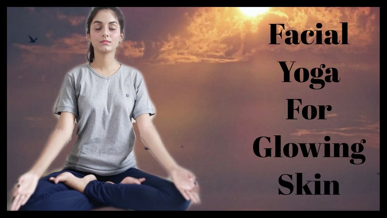 5 Facial Yoga That Makes Your Skin Healthy And Glowing || Hindi ...