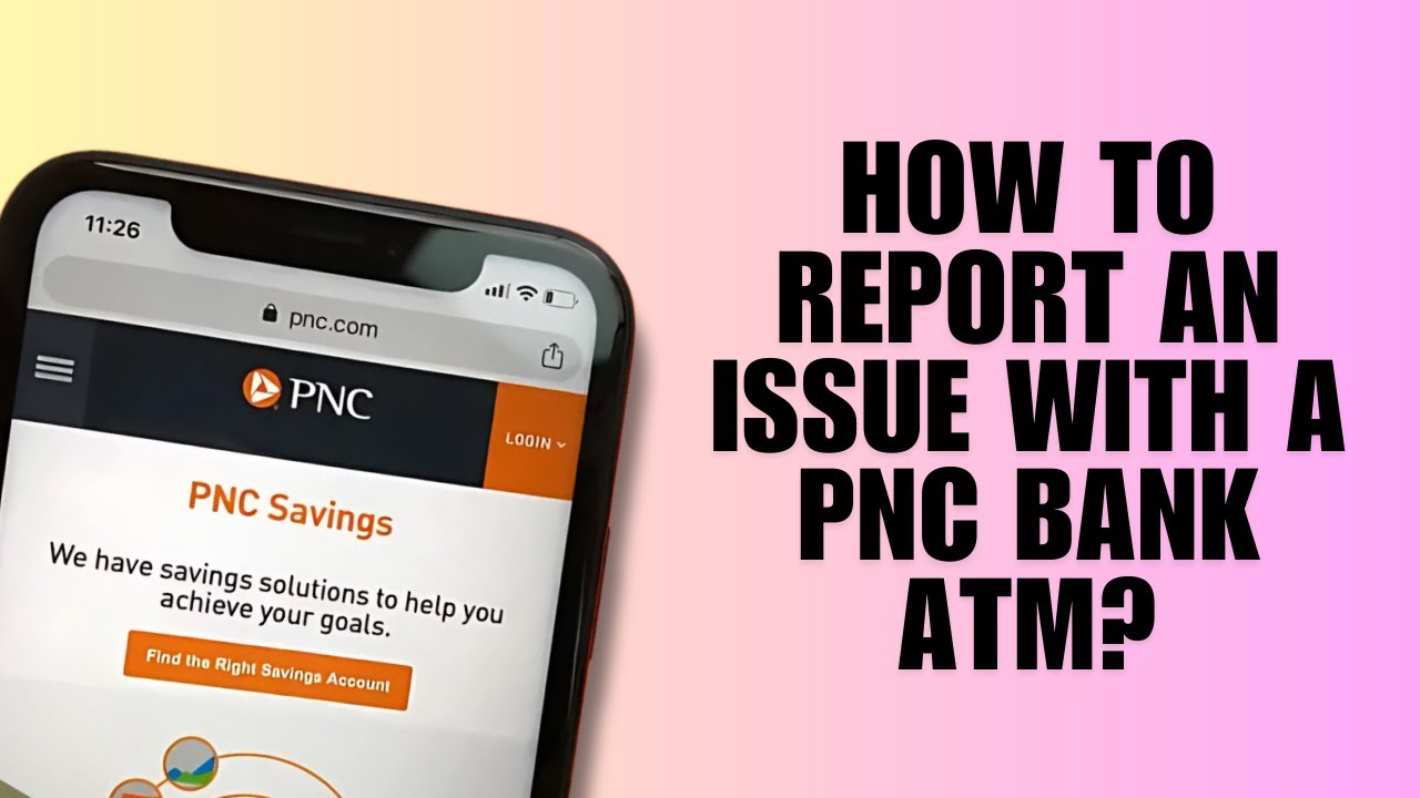 How to Report an Issue with a PNC Bank ATM? - YouTube