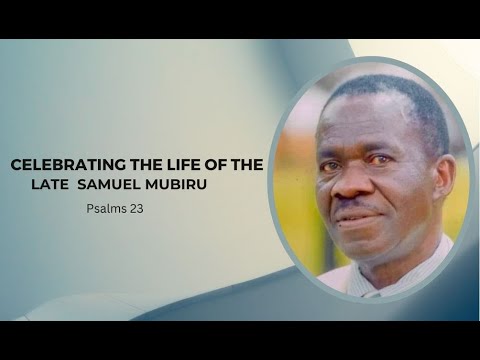 Celebrating the life of the late Samuel Mubiru - YouTube