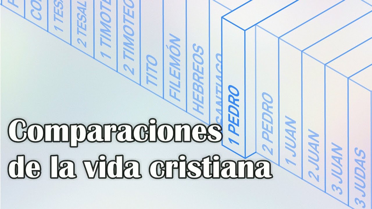 Comparaciones de la vida cristiana | 1 Pedro | Pedro Fuentes | Estudios ...