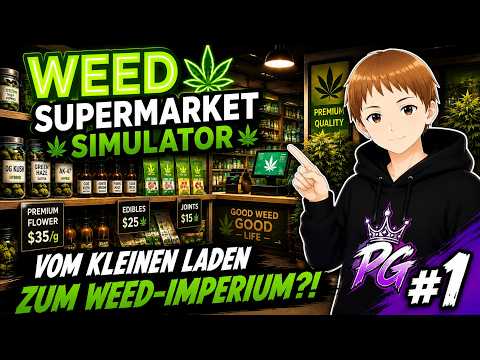 Vom kleinen Laden zum Weed-Imperium?! 🌿 | Weed Supermarket Simulator #1