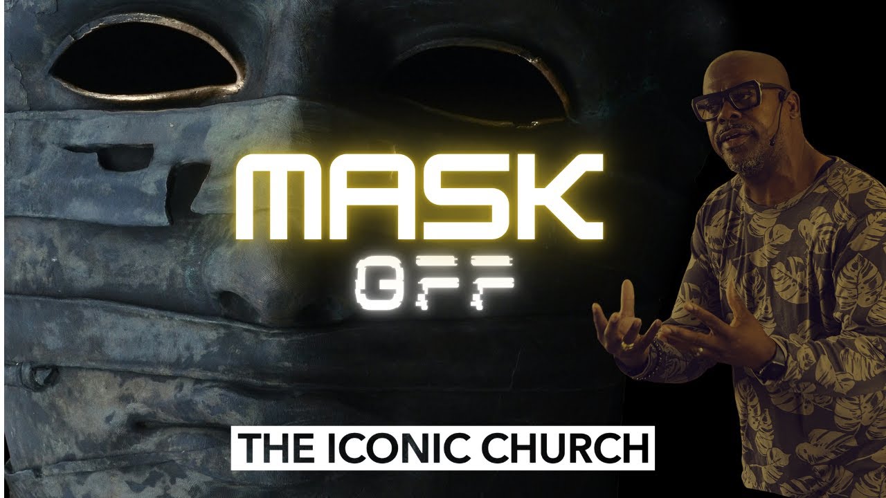 MASK OFF | PASTOR TERRY | THE ICONIC CHURCH - YouTube