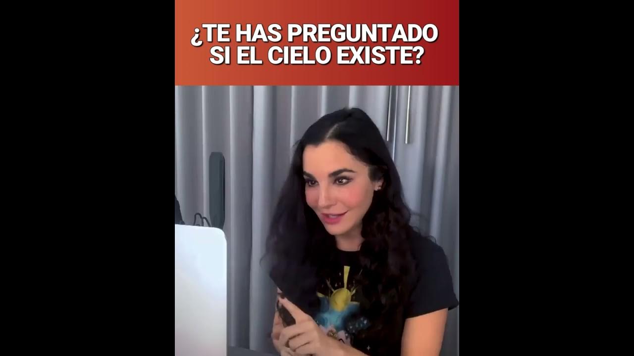 ¿Te Has Preguntado Si El Cielo Existe? | Infinitos Martha Higareda - YouTube