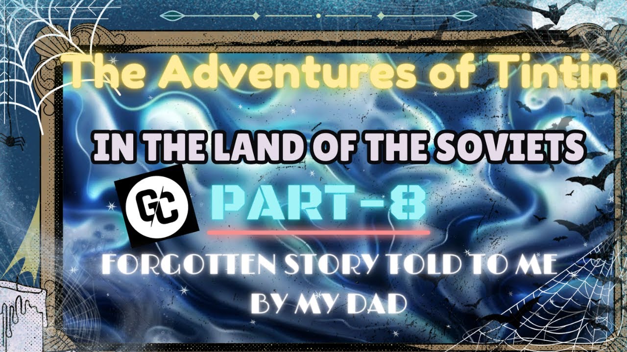 FORGOTTEN STORY TOLD TO ME BY MY DAD! (Tintin Comics PART-8) I Glimpy ...