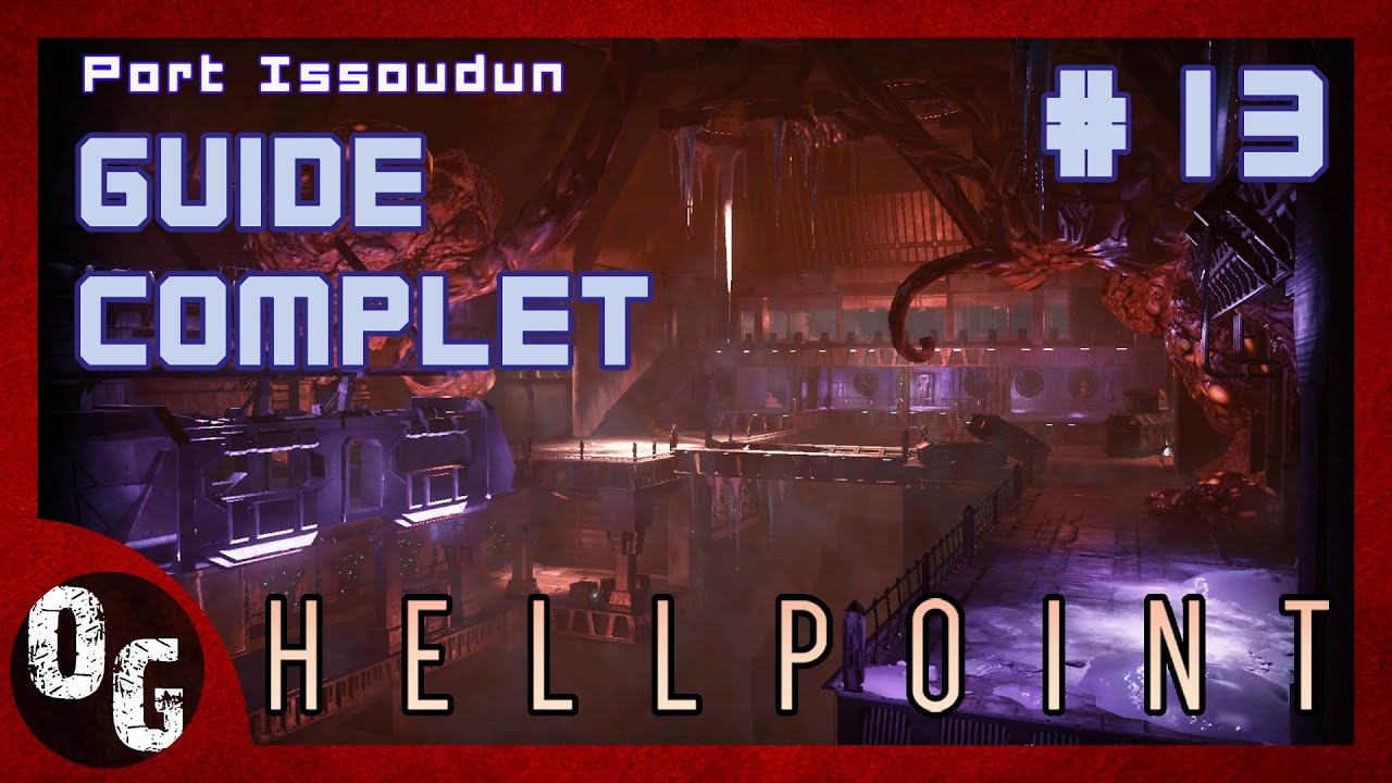 [FR] Guide Complet / Walkthrough Hellpoint 🤖 Partie 13 : Port Issoudun - YouTube