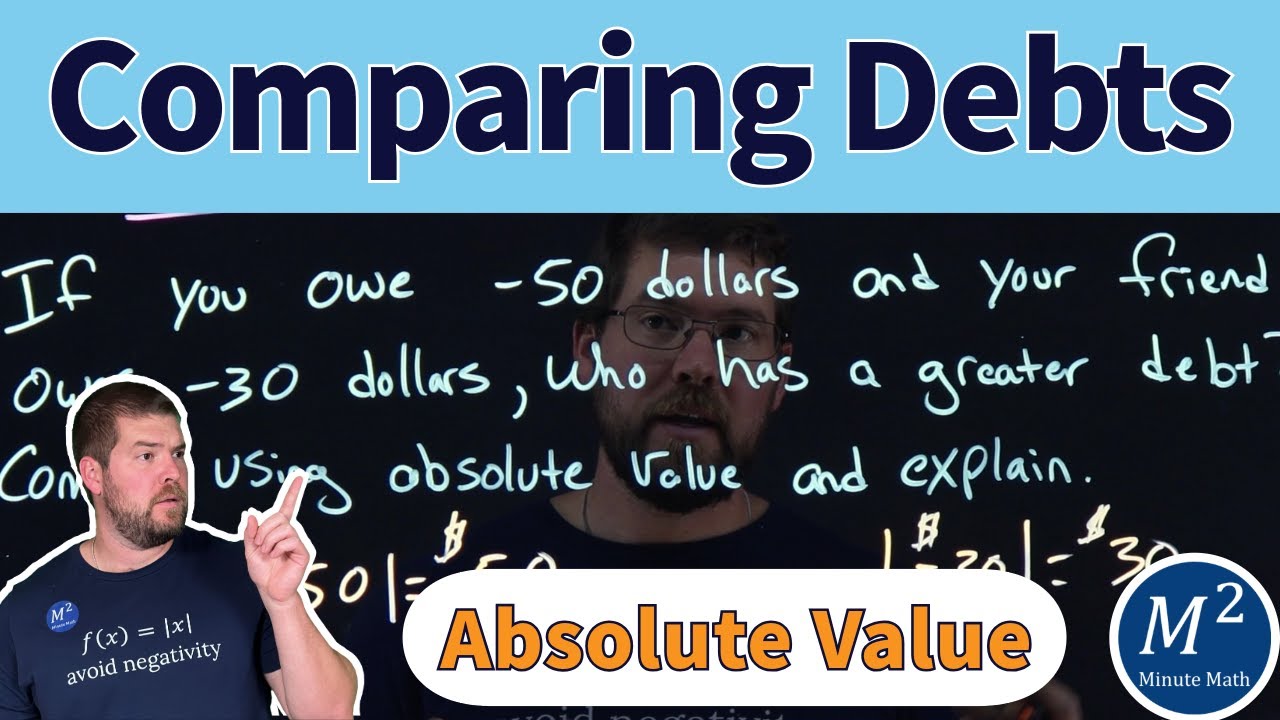 Understanding Debt Comparisons Using Absolute Value - YouTube