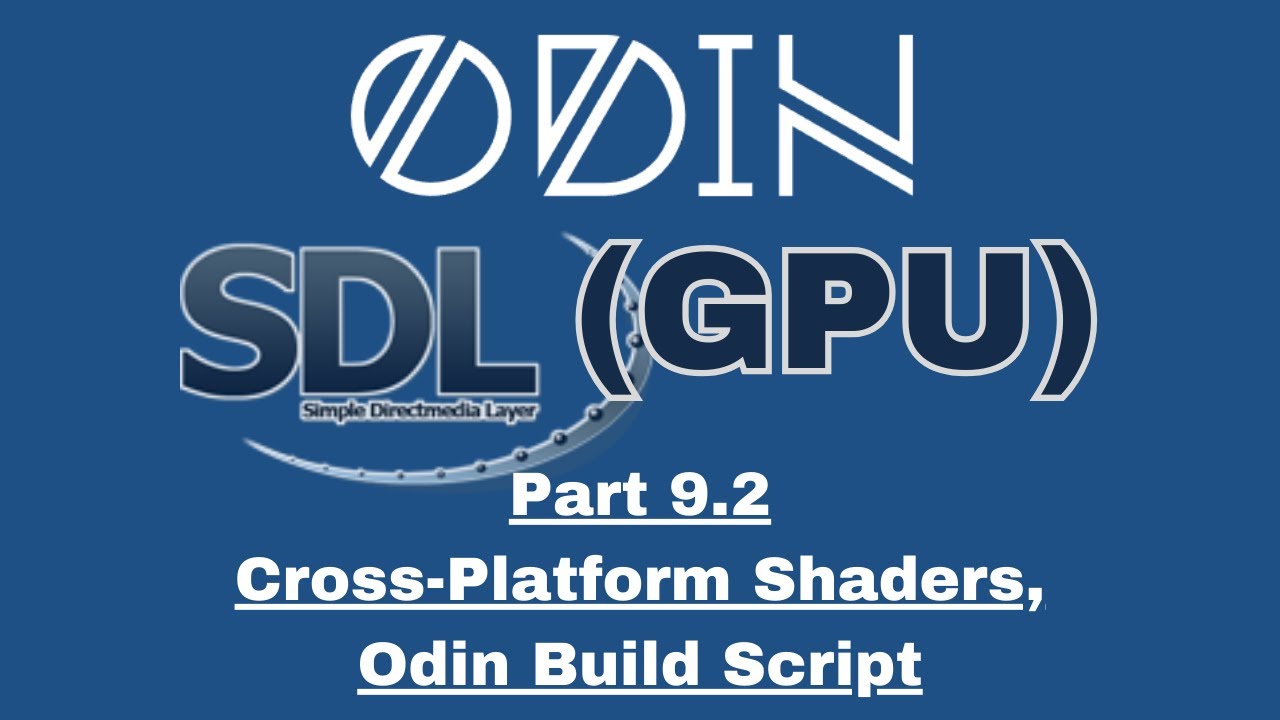 Odin SDL3 GPU Tutorial: Part 9.2 - Cross-Platform Shaders, Odin Build ...