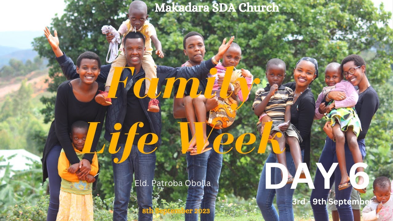 FAMILY LIFE WEEK ||3RD - 9TH SEP || DAY 6|| Eld.Patroba Obolla - YouTube