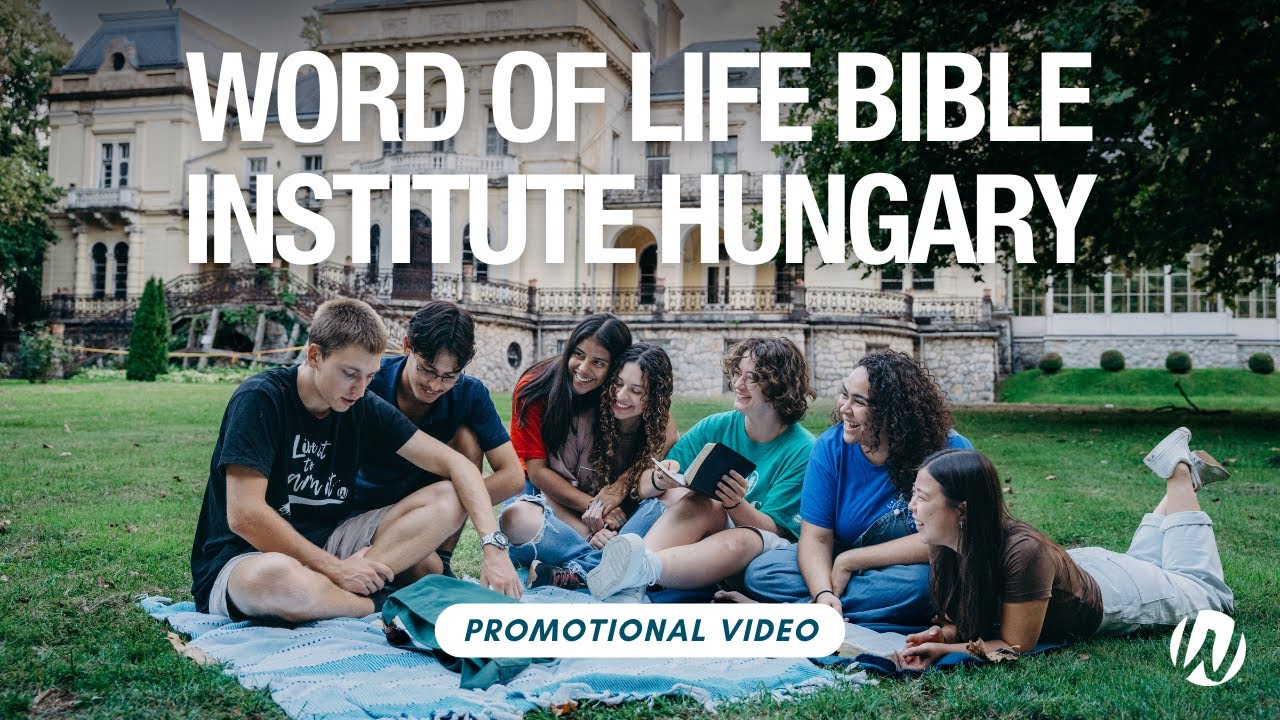 Word of Life Bible Institute Hungary Promo - YouTube