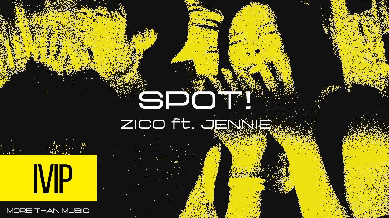 ZICO (지코) - SPOT! (feat. JENNIE) (EASY LYRIC VIDEO) - YouTube