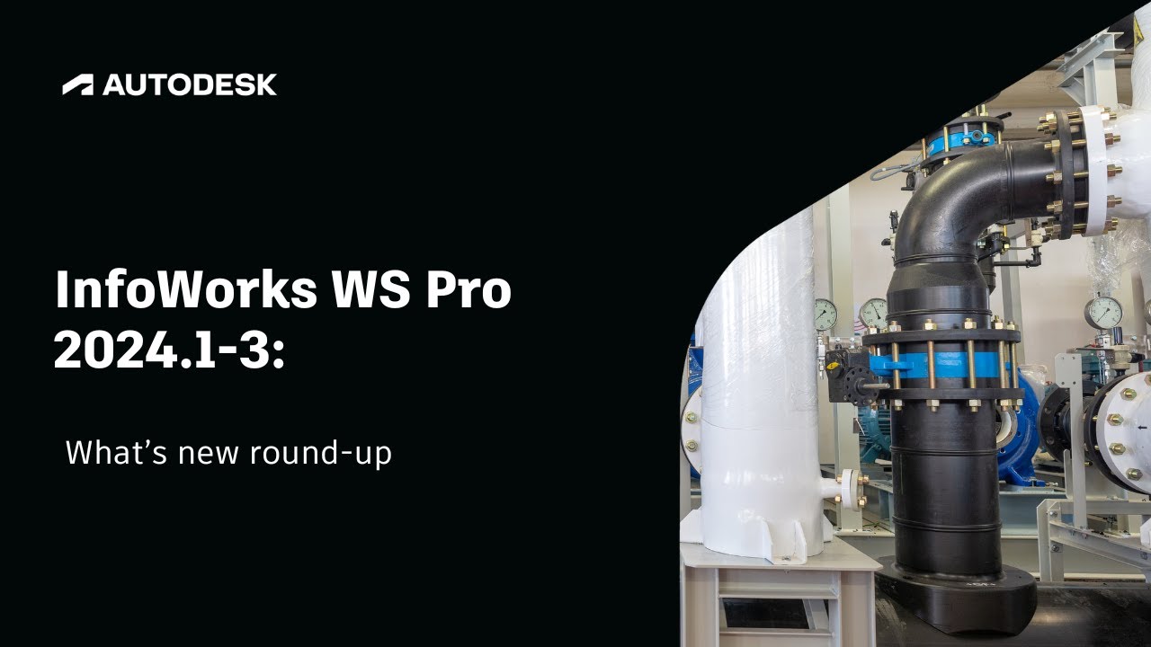 InfoWorks WS Pro 2024.1-3: What's new round-up - YouTube