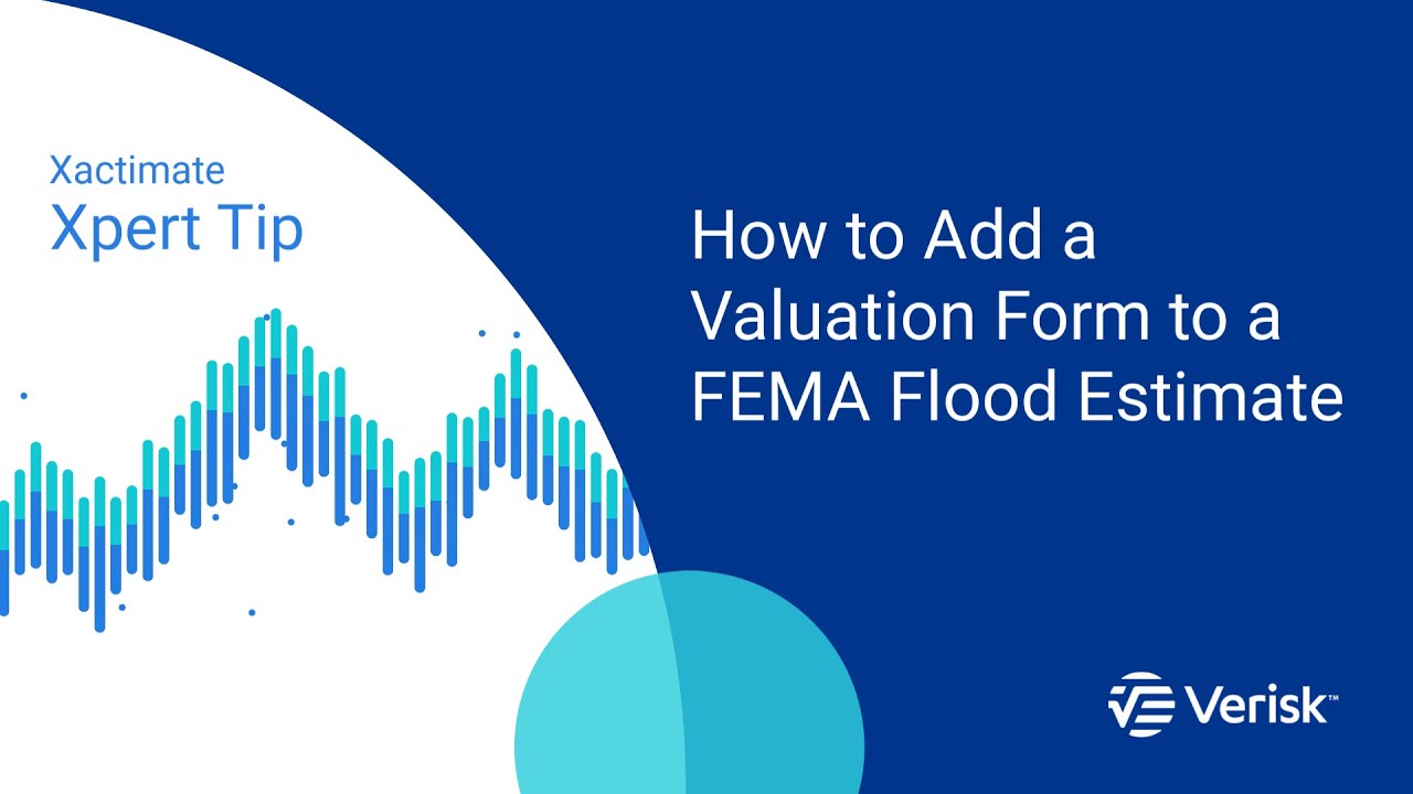 Xactimate Xpert Tip: How to Add a Valuation Form to a FEMA Flood ...