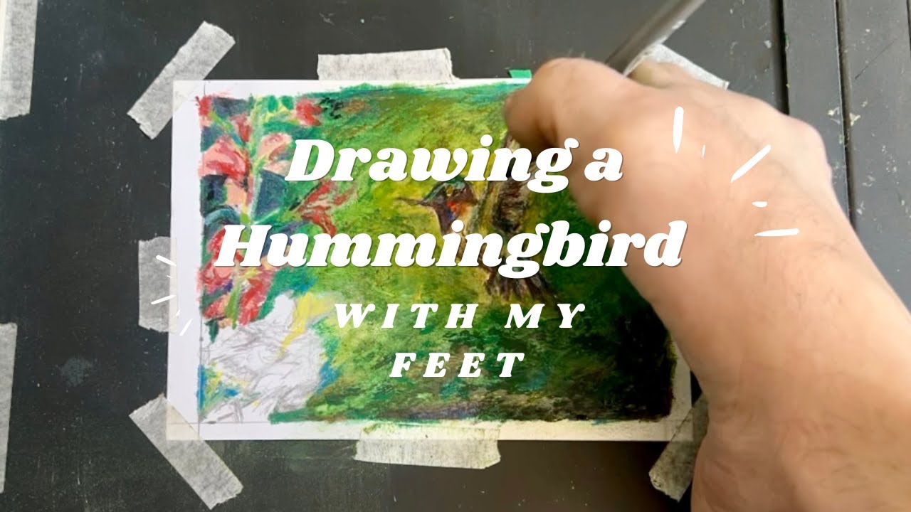 Drawing a Hummingbird with my FEET 👣 - YouTube