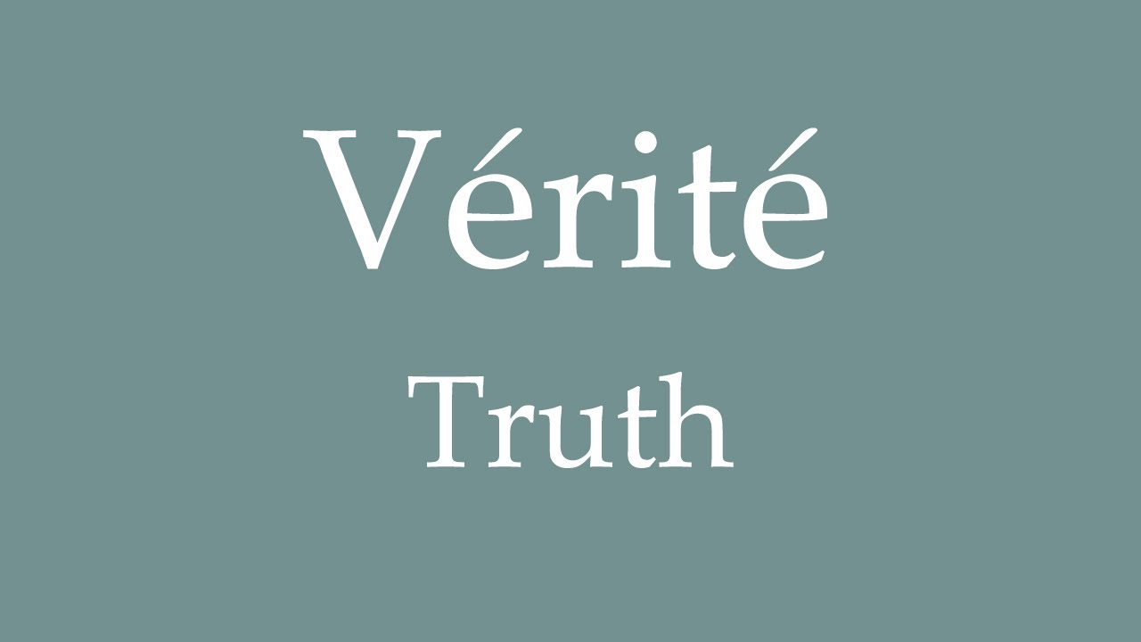 How To Say 'Truth' (Vérité) in French - YouTube