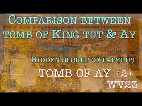 Tomb of Ay(2)WV23 Comparison tomb of King Tut& Ay Hidden secret of papyrus Tomb mural best explained