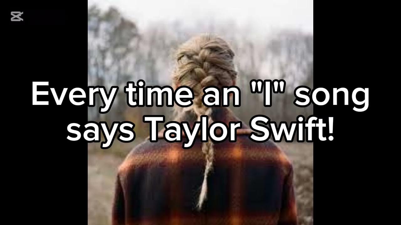 Every time a Taylor Swift song says "I"! (April Fools 2025) - YouTube