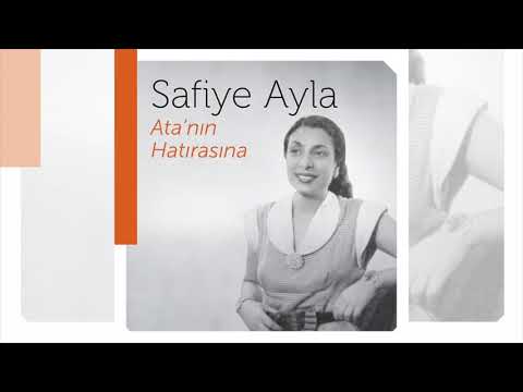 Sen Bu Yerden Gideli Ey Saçı Zer - Safiye Ayla (Ata'nın Hatırasına Albümü)