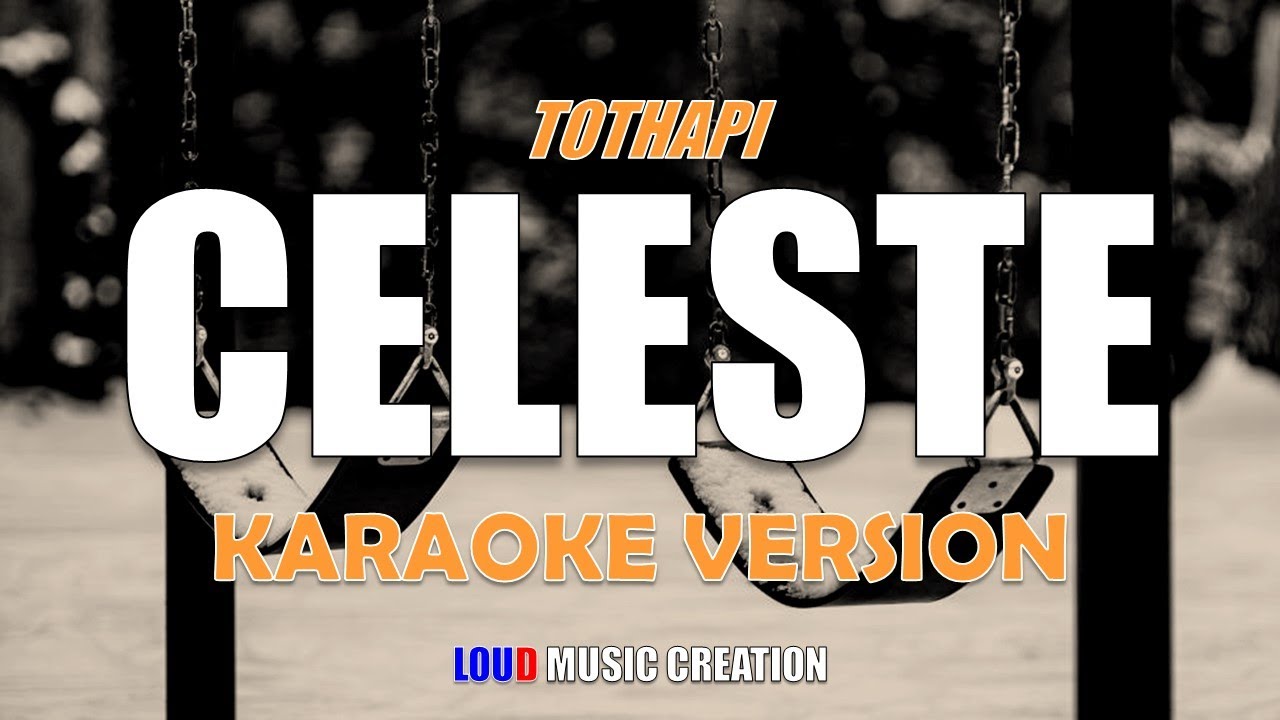 Tothapi - Celeste | KARAOKE, LYRICS, INTRUMENTAL VERSION - YouTube