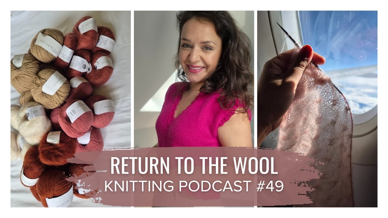 Return To The Wool I Knitting Podcast #49 - YouTube