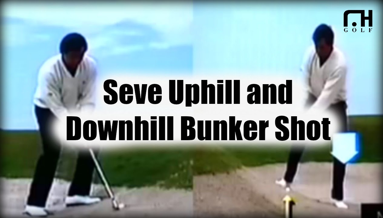 Seve Ballesteros: Uphill and Downhill Bunker shot - YouTube