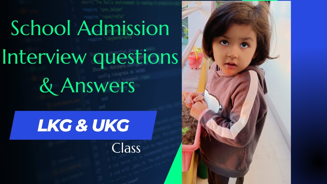 LKG & UKG, School admission interview questions & Answers for kids ...