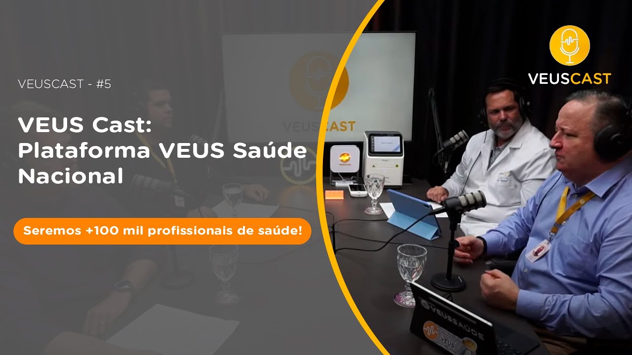 VEUS Cast: Plataforma VEUS Saúde Nacional – Unindo +100 mil ...