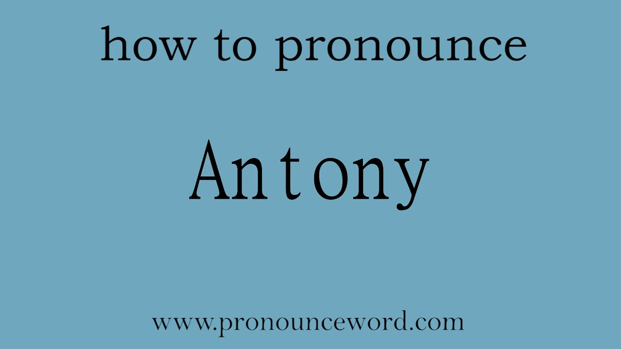 how to pronounce the english word Antony.amazing resource.learn from me ...
