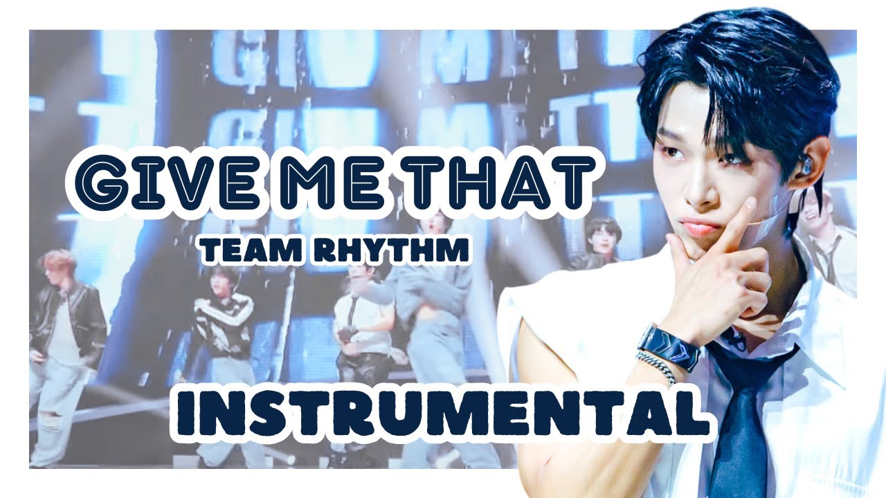 [INSTRUMENTAL] Give Me That - Team Rhythm (Universe League) - YouTube